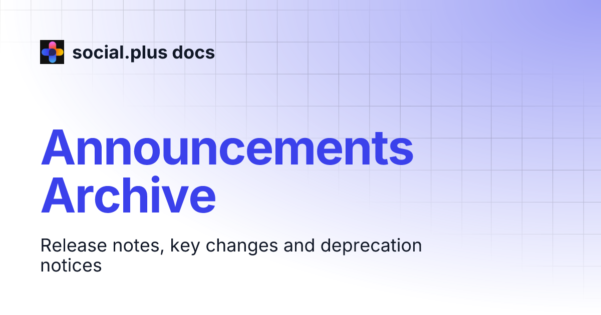 Announcements Archive | social.plus docs