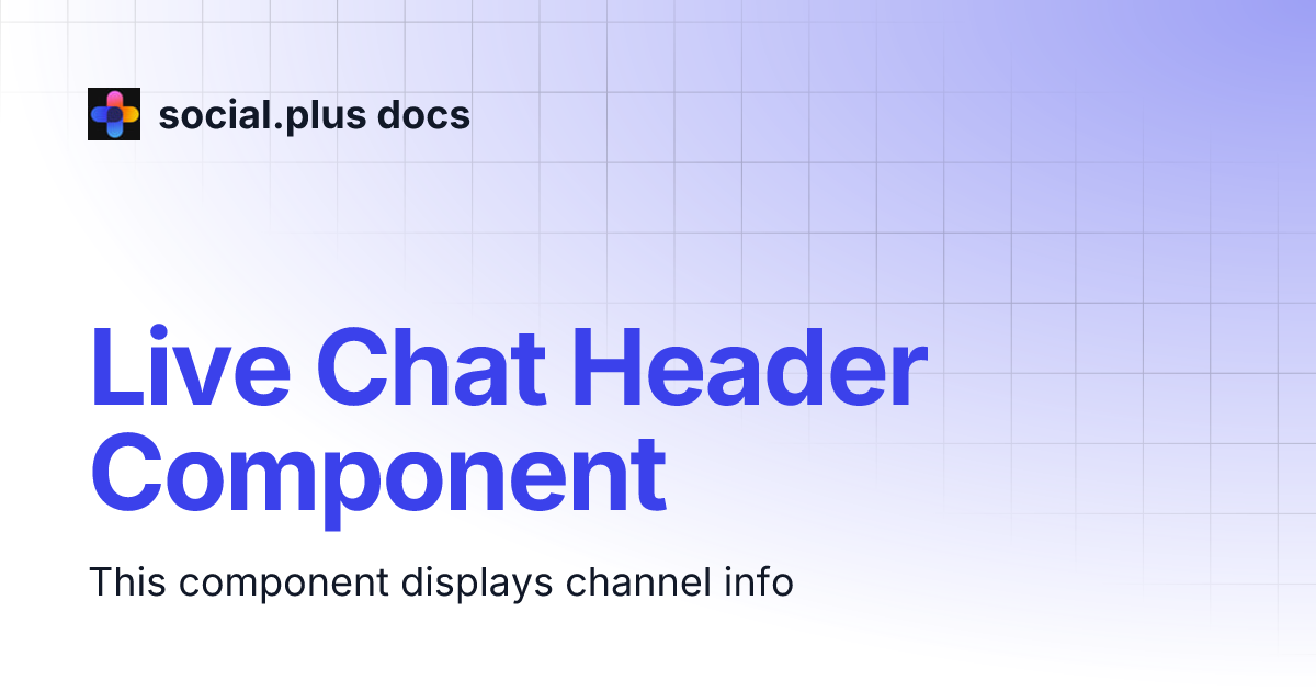 Live Chat Header Component | Social+ Docs