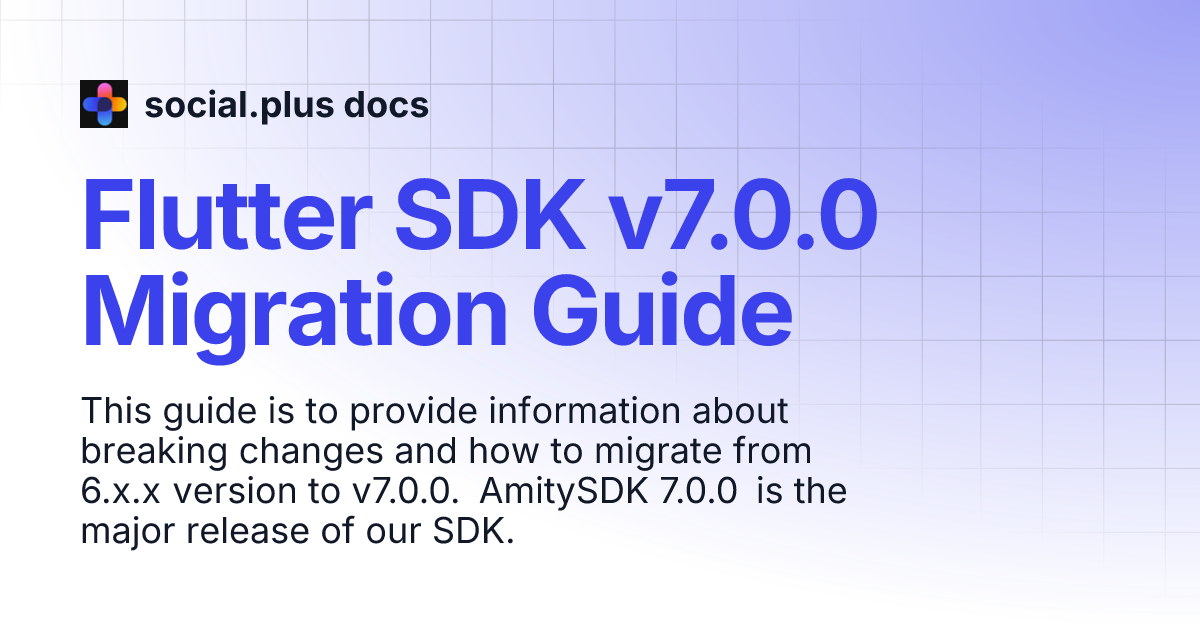 Flutter SDK v7.0.0 Migration Guide | social.plus docs