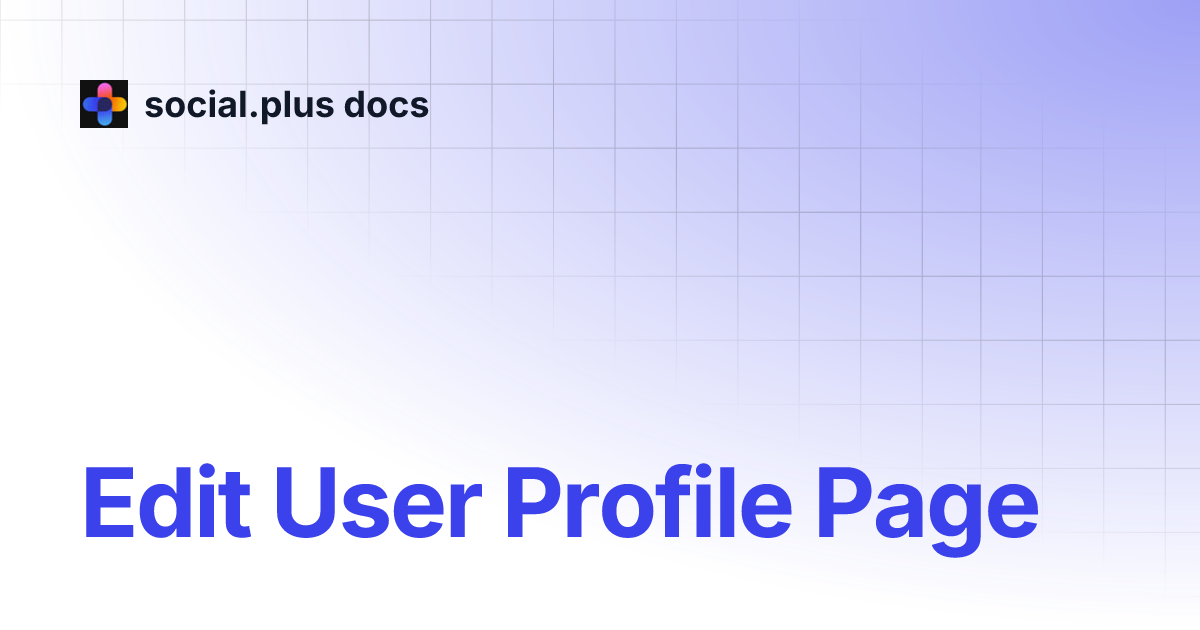 Edit User Profile Page | Social+ Docs